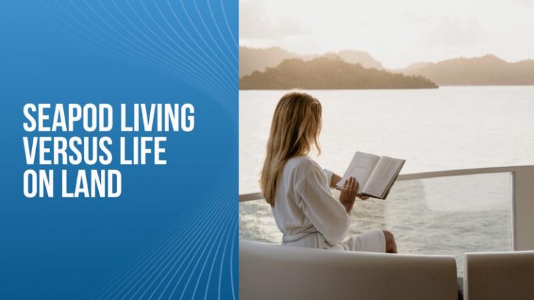 SeaPod Living versus Life on Land – Ocean Builders